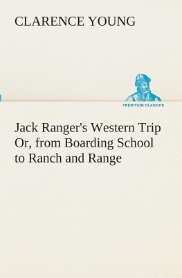 Nwf.com: Jack Ranger's Western Trip Or, from Boar: Clarence Young: كتب