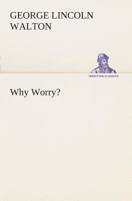 Nwf.com: Why Worry?: George Lincoln : كتب