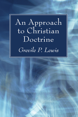 Nwf.com: An Approach to Christian Doctrine: Grevile P Lewis: كتب