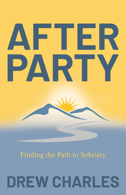 Nwf.com: After Party: Finding the Path to Sobriet: Drew Charles: كتب
