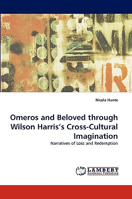 Nwf.com: Omeros and Beloved Through Wilson Harris: Nicola Hunte: كتب