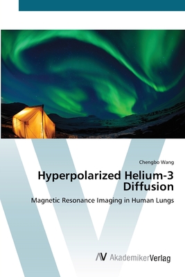 Nwf.com: Hyperpolarized Helium-3 Diffusion: Chengbo Wang: كتب