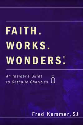 Nwf.com: Faith. Works. Wonders.: Fred SJ Kammer: كتب