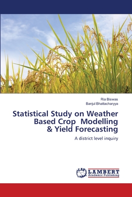 Nwf.com: Statistical Study on Weather Based Crop : Ria Biswas: كتب