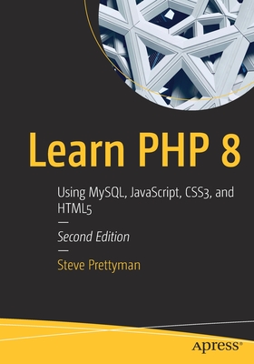 Nwf.com: Learn PHP 8 : Using MySQL, JavaScript, C: Steve Prettyman: كتب
