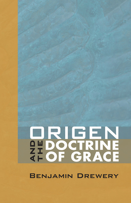 Nwf.com: Origen and the Doctrine of Grace: Benjamin Drewer: كتب