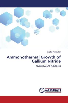Nwf.com: Ammonothermal Growth of Gallium Nitride: Pimputkar Siddh: كتب