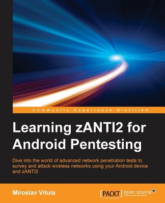 Nwf.com: Learning zANTI2 for Android Pentesting: Miroslav Vitula: كتب