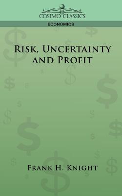 Nwf.com: Risk, Uncertainty and Profit: Frank H Knight: كتب