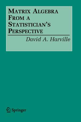 Nwf.com: Matrix Algebra From a Statistician's Per: David A Harvill: كتب