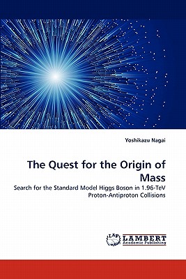 Nwf.com: The Quest for the Origin of Mass: Yoshikazu Nagai: كتب