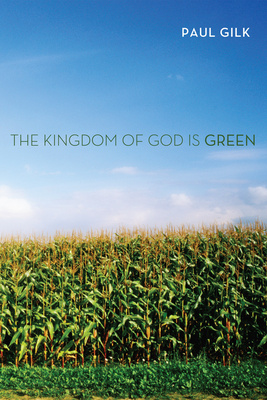 Nwf.com: The Kingdom of God Is Green: Paul Gilk: كتب