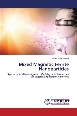 Nwf.com: Mixed Magnetic Ferrite Nanoparticles: Joseph Thadipar: كتب