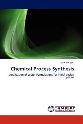 Nwf.com: Chemical Process Synthesis: Jean Mulopo: كتب