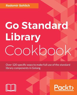 Nwf.com: Go Standard Library Cookbook: Radomir Sohlich: كتب