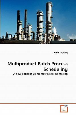 Nwf.com: Multiproduct Batch Process Scheduling: Amir Shafeeq: كتب
