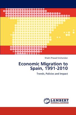 Nwf.com: Economic Migration to Spain, 1991-2010: Shakti Prasad S: كتب