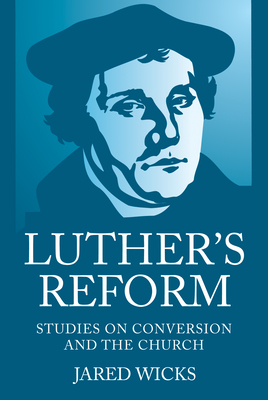 Nwf.com: Luther's Reform: Jared SJ Wicks: كتب