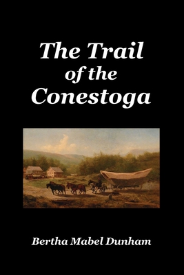 Nwf.com: The Trail of the Conestoga: Bertha Mabel Du: كتب