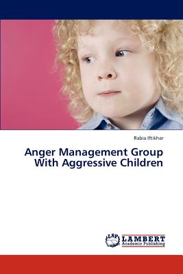 Nwf.com: Anger Management Group With Aggressive C: Rabia Iftikhar: كتب