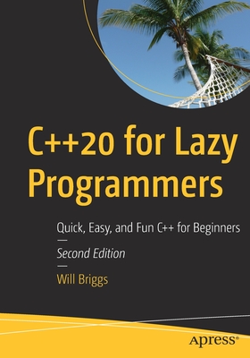Nwf.com: C++20 for Lazy Programmers : Quick, Easy: Will Briggs: كتب