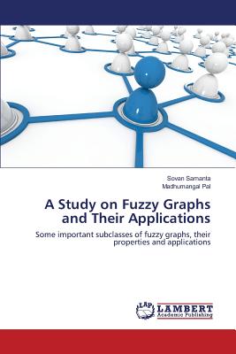 Nwf.com: A Study on Fuzzy Graphs and Their Applic: Samanta Sovan: كتب