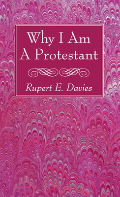 Nwf.com: Why I Am A Protestant: Rupert E Davies: كتب