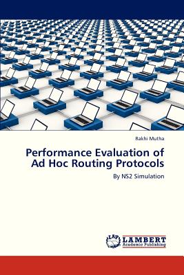 Nwf.com: Performance Evaluation of Ad Hoc Routing: Mutha Rakhi: كتب