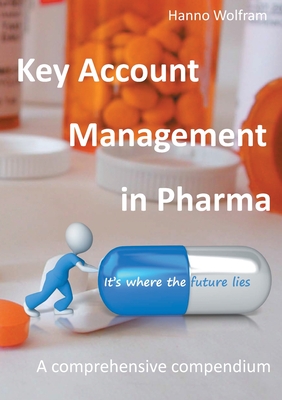 Nwf.com: Key Account Management in Pharma:A compr: Hanno Wolfram: كتب