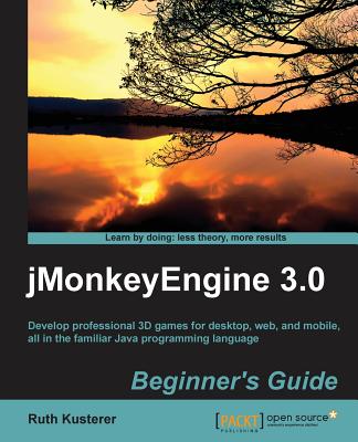 Nwf.com: Jmonkeyengine 3.0 Beginner's Guide: Ruth Irene Kust: كتب