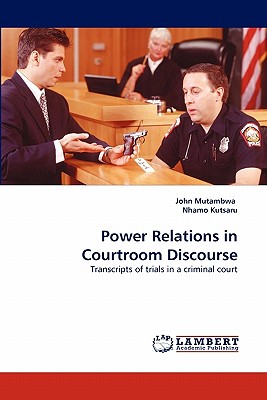 Nwf.com: Power Relations in Courtroom Discourse: John Mutambwa: كتب