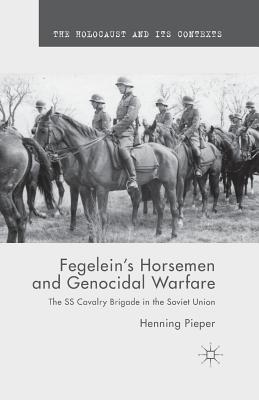 Nwf.com: Fegelein's Horsemen and Genocidal Warfar: H Pieper: كتب