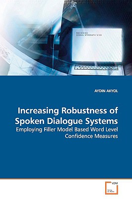 Nwf.com: Increasing Robustness of Spoken Dialogue: AYDIN AKYOL: كتب