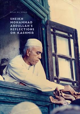 Nwf.com: Sheikh Mohammad Abdullah's Reflections o: Nyla Ali Khan: كتب
