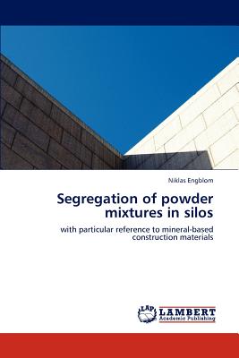Nwf.com: Segregation of Powder Mixtures in Silos: Engblom Niklas: كتب