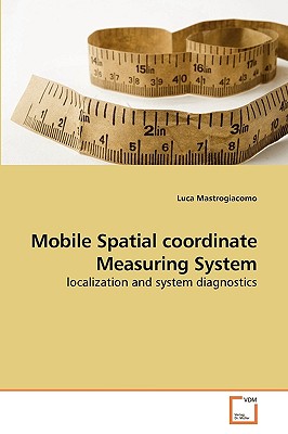 Nwf.com: Mobile Spatial coordinate Measuring Syst: Luca Mastrogiac: كتب