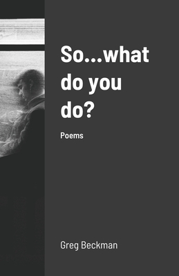 Nwf.com: So...what do you do?: Poems: Greg Beckman: كتب