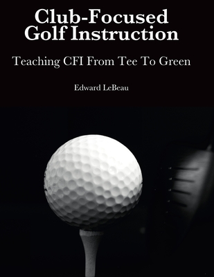 Nwf.com: Club-Focused Golf Instruction: Edward LeBeau: كتب