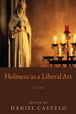 Nwf.com: Holiness as a Liberal Art: كتب