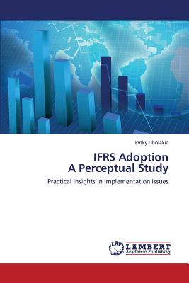 Nwf.com: Ifrs Adoption a Perceptual Study: Dholakia Pinky: كتب