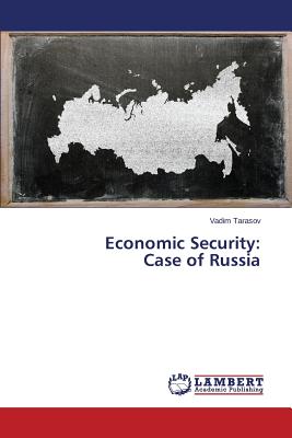 Nwf.com: Economic Security: Case of Russia: Tarasov Vadim: كتب