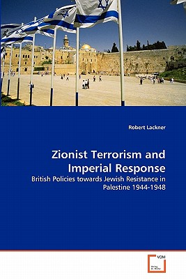 Nwf.com: Zionist Terrorism and Imperial Response: Robert Lackner: كتب