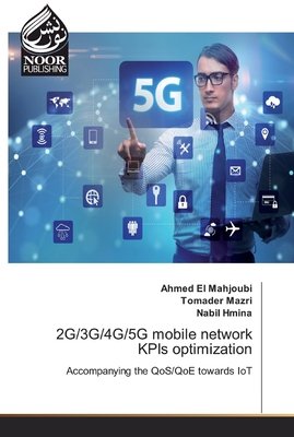 Nwf.com: 2G/3G/4G/5G mobile network KPIs optimiza: Ahmed El Mahjou: كتب