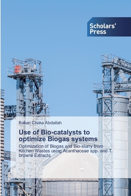 Nwf.com: Use of Bio-catalysts to optimize Biogas : Bakari Chaka Ab: كتب