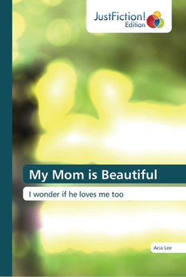 Nwf.com: My Mom is Beautiful: Acia Lee: كتب
