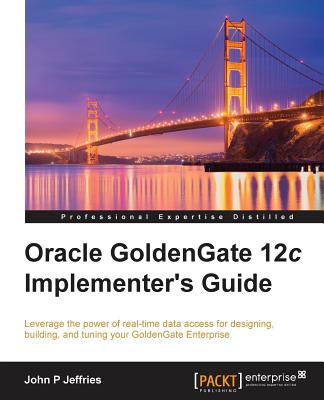 Nwf.com: Oracle GoldenGate 12c Implementer's Guid: John P Jeffries: كتب