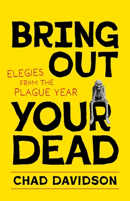 Nwf.com: Bring Out Your Dead: Elegies from the Pl: Chad Davidson: كتب