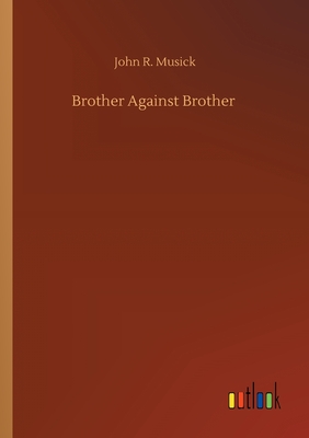 Nwf.com: Brother Against Brother: John R Musick: كتب