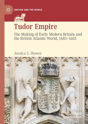 Nwf.com: Tudor Empire : The Making of Early Moder: Jessica S Howe: كتب