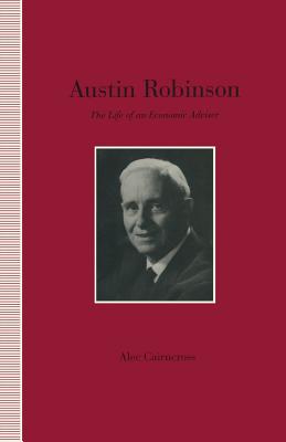 Nwf.com: Austin Robinson : The Life of an Economi: S Cairncross: كتب